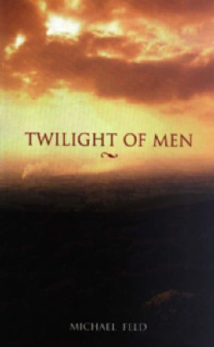 Twilight of Men: Michael Feld: 9781857563344: Amazon.com: Books