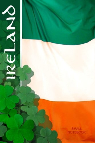 Small Notebook - Ireland: Irish Gifts / Gift / Presents ( Celtic / St ...