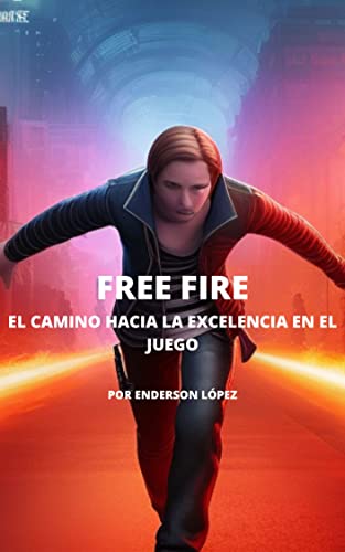 Free Fire: El Camino Hacia La Excelencia en el Juego (Spanish Edition ...