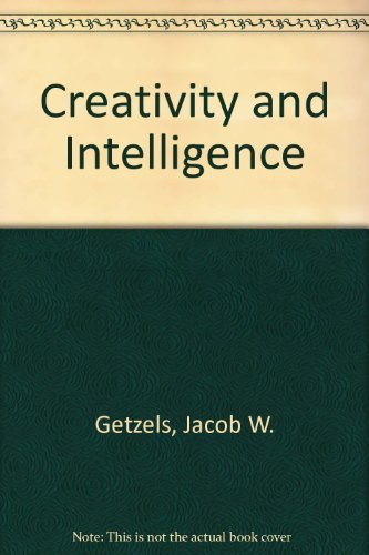 Creativity and Intelligence: getzels, jacob: 9780471297154: Amazon.com ...