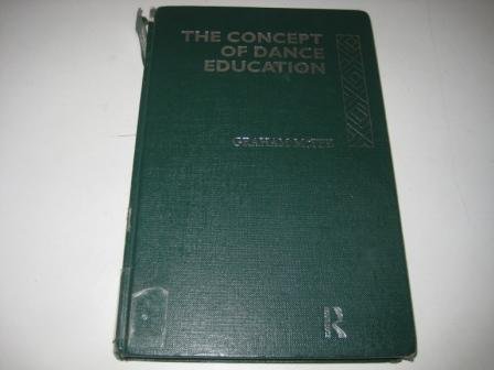 The Concept of Dance Education: Mcfee, Graham: 9780415083768: Amazon ...