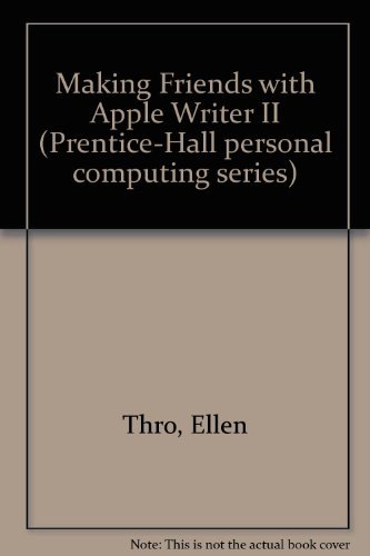 Making Friends With Apple Writer II: Thro, Ellen: 9780135471838: Amazon ...