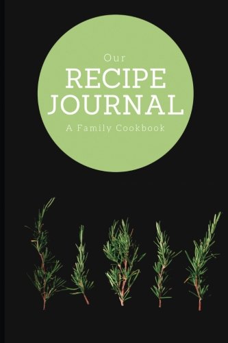 Our Recipe Journal: A family cookbook, Rosemary Design, 6" x 9", blank ...