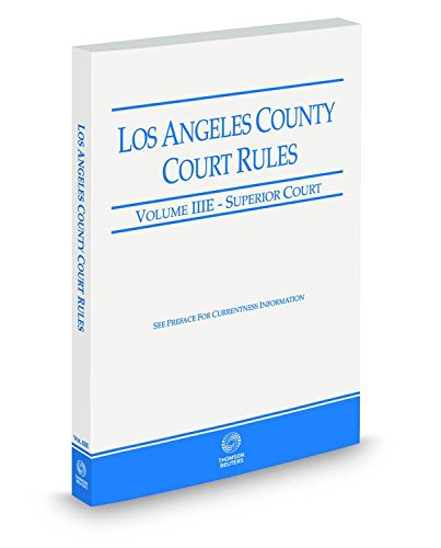 Los Angeles County Court Rules - Superior Courts, 2014 Revised ed. (Vol ...