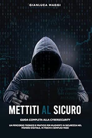 Amazon.com: Mettiti al sicuro. Guida completa alla Cybersecurity: Un ...