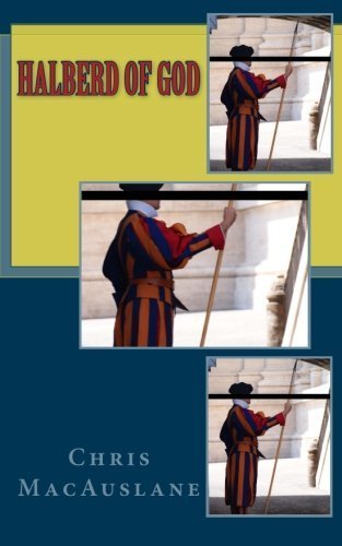 Halberd of God by Chris MacAuslane (2015-02-24): Chris MacAuslane ...