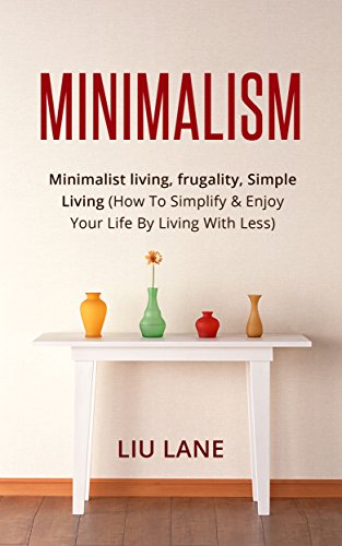 MINIMALISM: minimalism, minimalist living, frugality, Simple Living ...