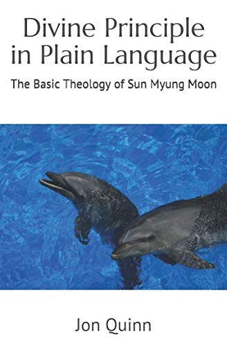 Divine Principle in Plain Language: The Basic Theology of Sun Myung ...