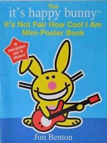The it's happy bunny It's Not Fair How Cool I am Mini-Poster Book: Jim ...