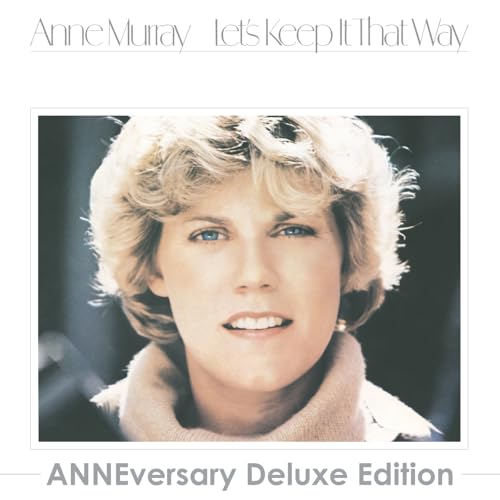 Spiele Let's Keep It That Way (ANNEversary Deluxe Edition) von Anne Murray auf Amazon Music ab