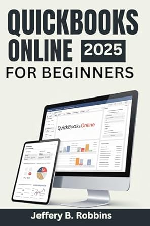 QUICKBOOKS ONLINE FOR BEGINNERS: A Step-by-Step Guide to QuickBooks ...