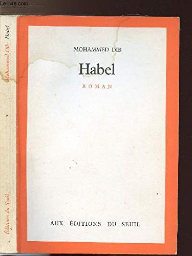 Amazon.com: Habel: Roman (French Edition): 9782020046503: Dib, Mohammed ...