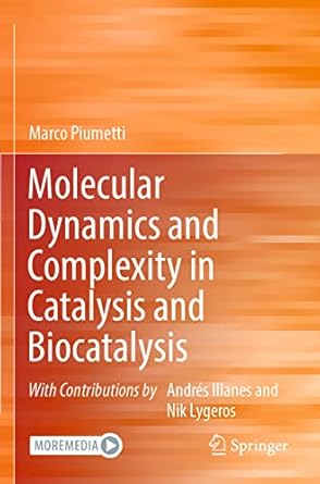Molecular Dynamics and Complexity in Catalysis and Biocatalysis : Piumetti, Marco, Illanes ...