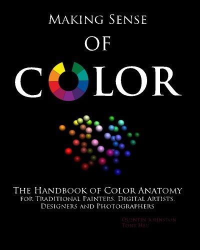 Making Sense of Color: The Handbook of Color Anatomy: Johnston, Mr. Quentin, Hsu, Mr. Tony ...