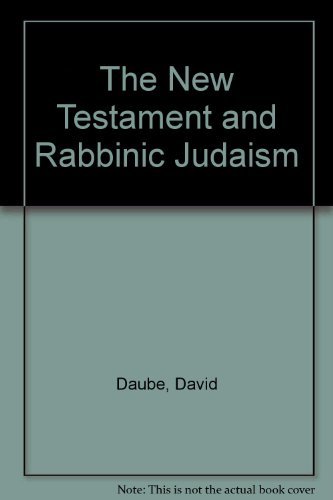 The New Testament and Rabbinic Judaism: Daube, David: 9780405052576 ...