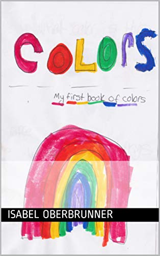 Colors: My First Book of Colors eBook : Oberbrunner, Isabel: Amazon.in ...