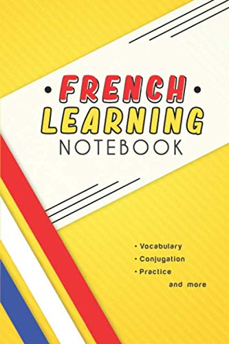 French Learning Notebook: French Vocabulary Conjugation Practice and ...