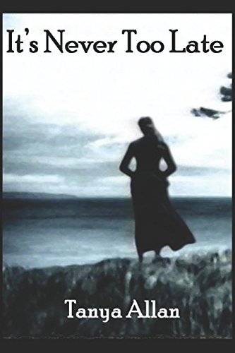 It's Never Too Late: Allan, Tanya: 9781521477380: Amazon.com: Books