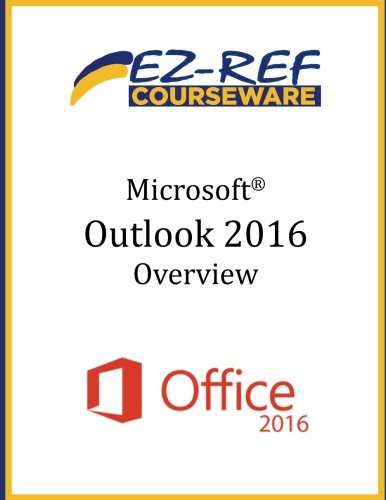 Microsoft Outlook 2016: Overview: Student Manual (Color): Courseware ...