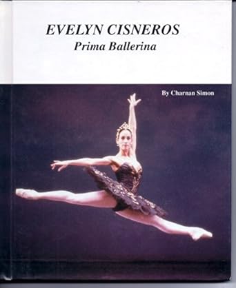 Evelyn Cisneros: Prima Ballerina (Picture-Story Biographies): Simon ...