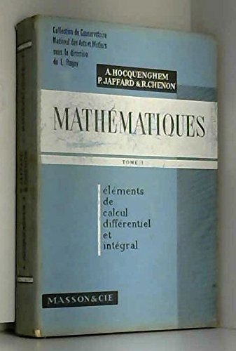 Mathematiques tome 1 -Elements de calculs differentiel et integral ...