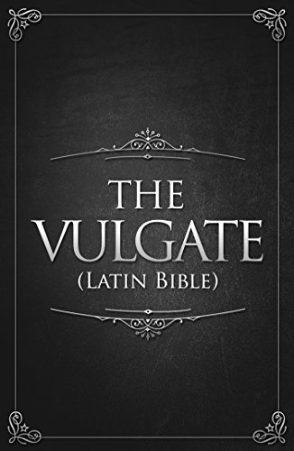 The Vulgate (Latin Bible) - Kindle edition by Jerome, Jerome, Jerome ...