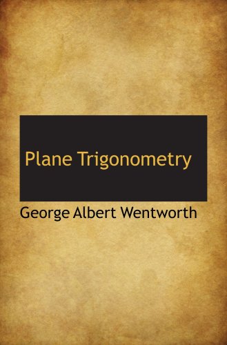 Plane Trigonometry: Wentworth, George Albert: 9780559281693: Books - Amazon.ca