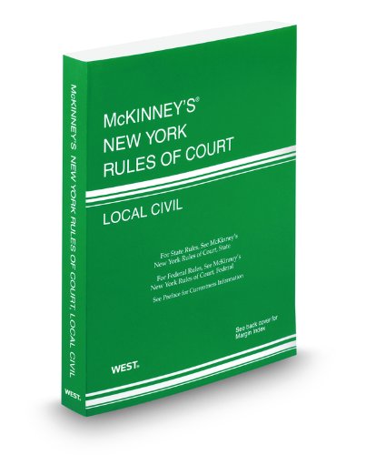McKinney's New York Rules of Court - Local Civil, 2012 ed. (Vol. III ...