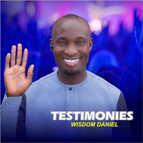 Écouter Testimonies par Wisdom Daniel sur Amazon Music Unlimited
