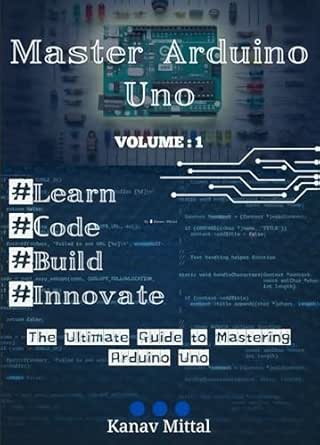 Master Arduino Uno: The Ultimate Guide To Mastering Arduino Uno eBook ...