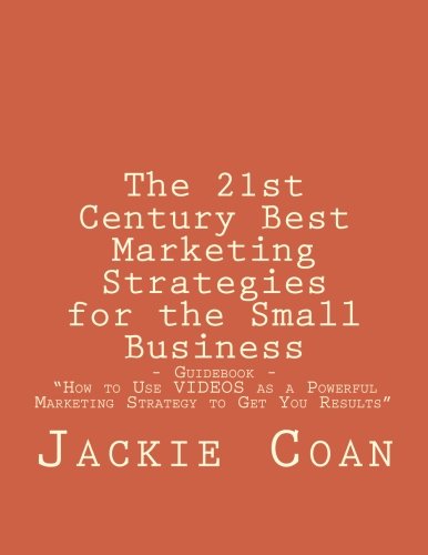 The 21st Century Best Marketing Strategies for the Small Business ...