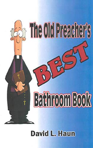 The Old Preacher's Best Bathroom Book - Kindle edition by Haun, David ...