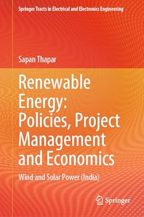 Renewable Energy: Policies, Project Management and Economics: Wind and Solar Power (India ...