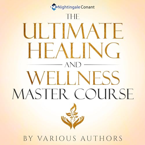 Amazon.com: The Ultimate Healing and Wellness Master Course (Audible ...