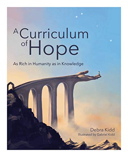A Curriculum of Hope: As rich in humanity as in knowledge eBook : Kidd ...