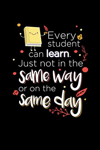 Every Student Can Learn Just Not In The Same Way or On the Same Day ...
