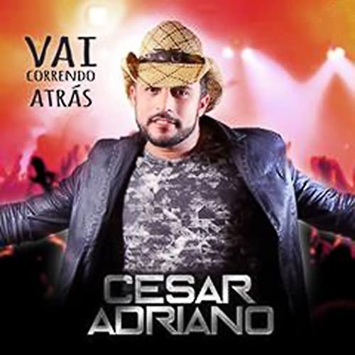 Vai Correndo Atrás de César Adriano en Amazon Music Unlimited