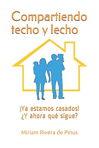Compartiendo techo y lecho: ¡Ya estamos casados! ¿Y ahora qué sigue ...