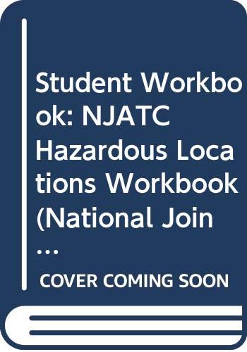 Student Workbook: NJATC Hazardous Locations Workbook (National Joint ...