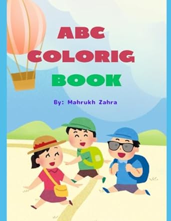ABC Coloring Book: Learn and Color the Alphabet: Zahra, Mahrukh, Zahra ...