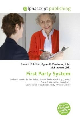 First Party System: Miller, Frederic P.: 9786131672194: Amazon.com: Books