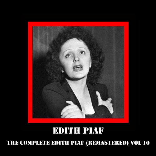 Reproducir The Complete Edith Piaf (Remastered) Vol 10 de Édith Piaf en ...