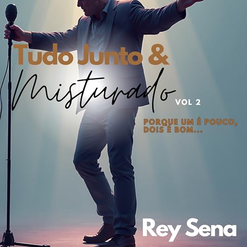 Tudo Junto & Misturado Vol 2 "Porque um É Pouco, Dois É Bom..." by Rey ...