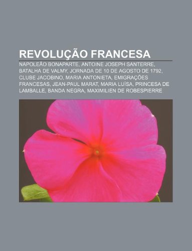 Amazon.co.jp: Revolucao Francesa: Napoleao Bonaparte, Antoine Joseph ...