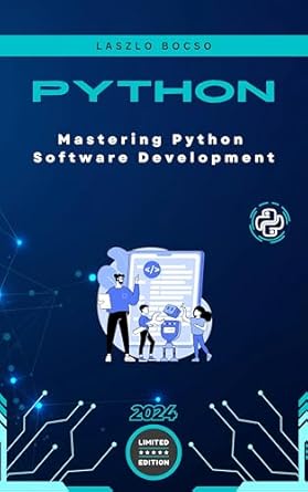 Mastering Python Software Development (Micro Learning | Python Book 8) , Bocso, Laszlo, eBook ...