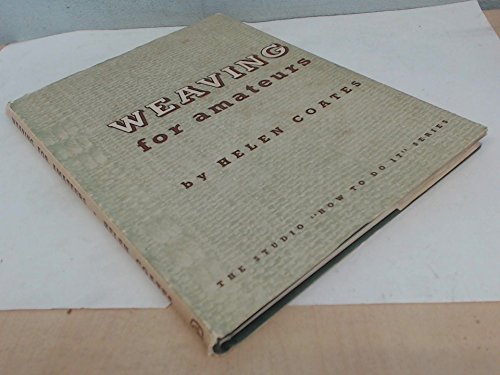 Weaving for Amateurs: Coates, Helen: 9780670755424: Amazon.com: Books