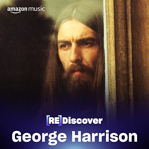 REDISCOVER George Harrison Playlist on Amazon Music Unlimited