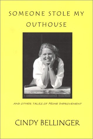Someone Stole My Outhouse: And Other Tales of Home Improvement ...