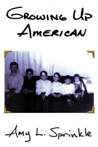 Growing Up American: Sprinkle, Amy Laura: 9780805962819: Amazon.com: Books