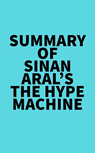 Amazon.com: Summary of Sinan Aral's The Hype Machine eBook : Everest ...